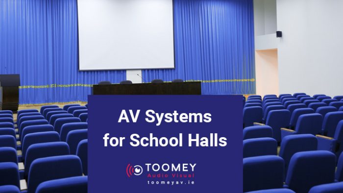 AV Systems for School Halls | Toomey Audio Visual - ICT Experts