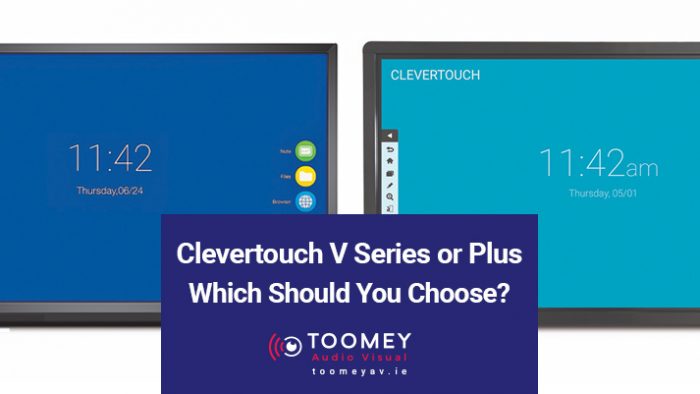 Clevertouch V Series or The Plus - Which Should You Choose?