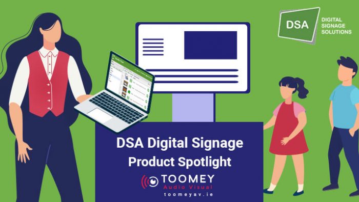 DSA Digital Signage - Product Spotlight | Toomey AV