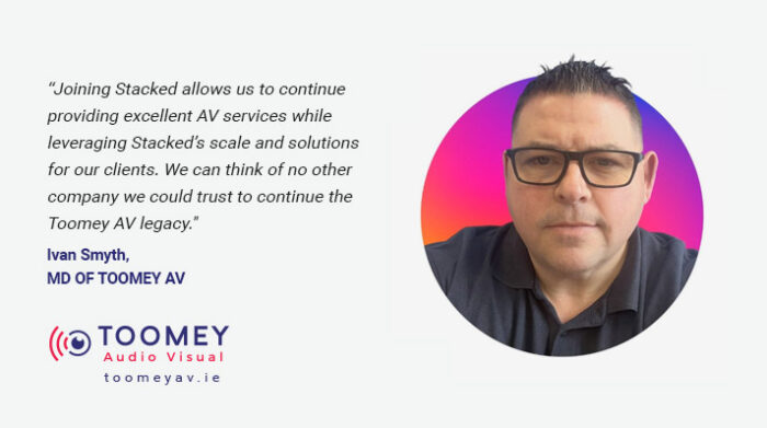 Stacked Group Acquires Toomey Audio Visual