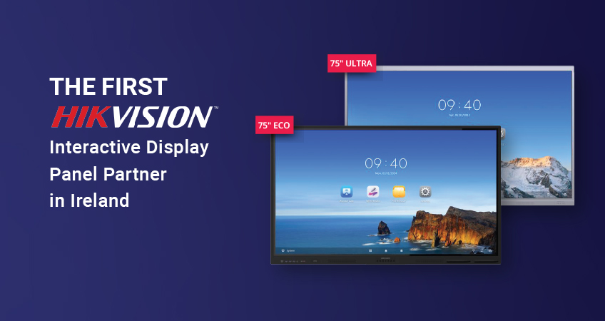 The First Hikvision Interactive Display Panel Partner in Ireland